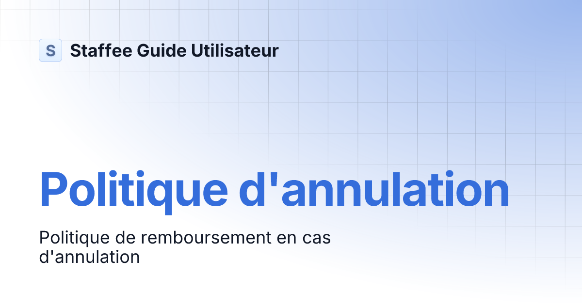 Politique d'annulation | Staffee Guide Utilisateur
